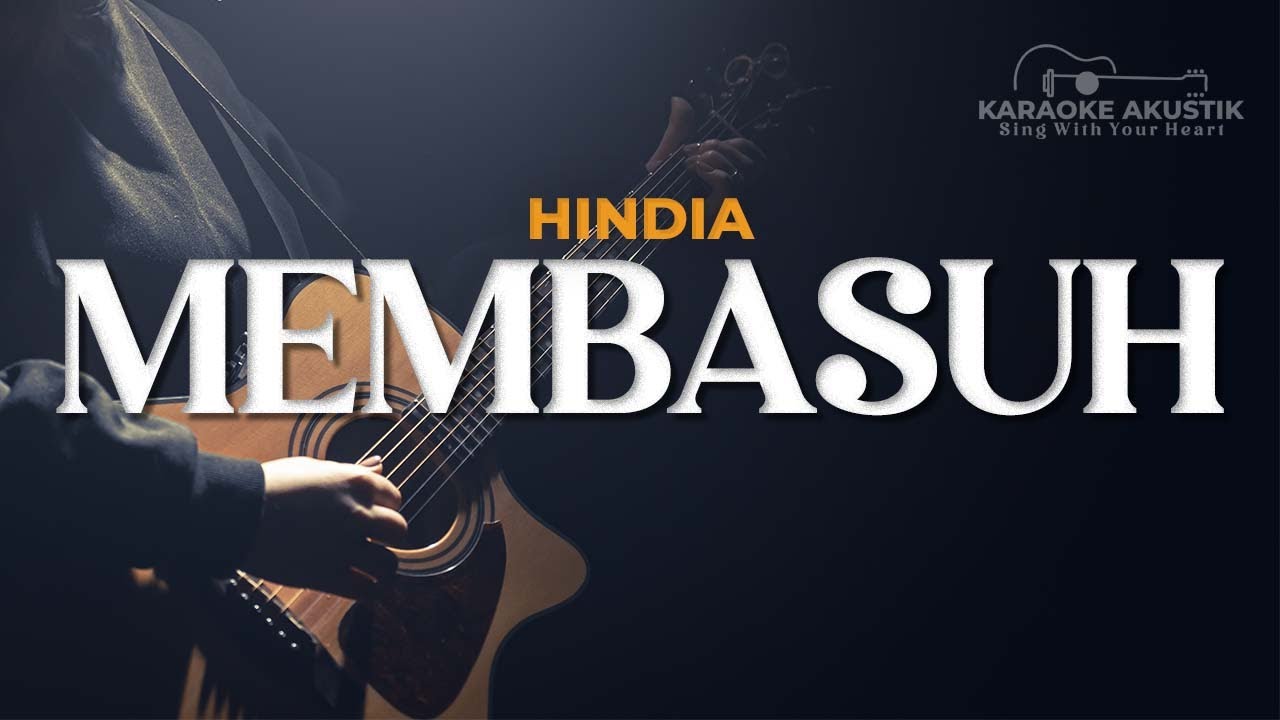 MEMBASUH - HINDIA feat RARA SEKAR ( AKUSTIK KARAOKE ) - YouTube