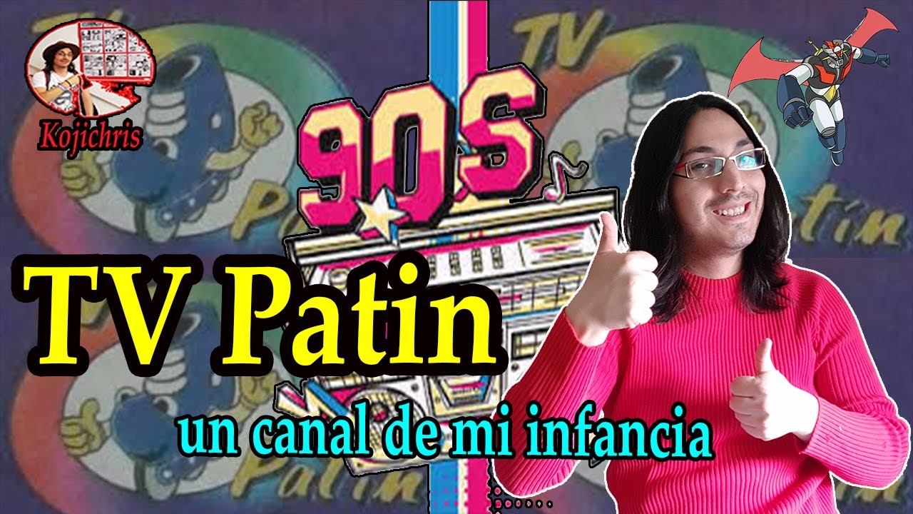 UN CANAL DE MI INFANCIA (TV PATIN) - YouTube