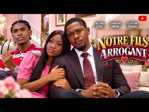 NOTRE FILS ARROGANT | Meilleur Films Français | Nouveau Film Nigérian En Français