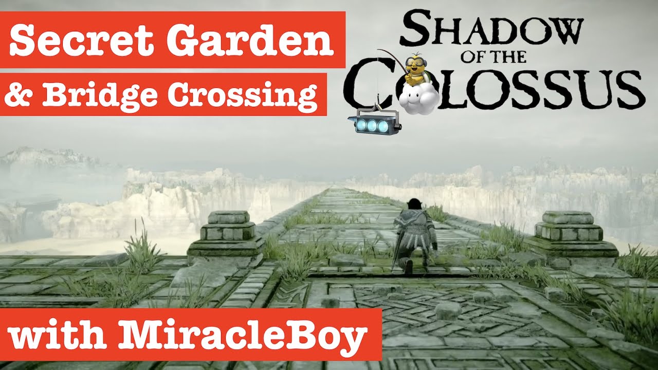 Secret Garden & Bridge Crossing - Shadow of the Colossus with MiracleBoy - YouTube