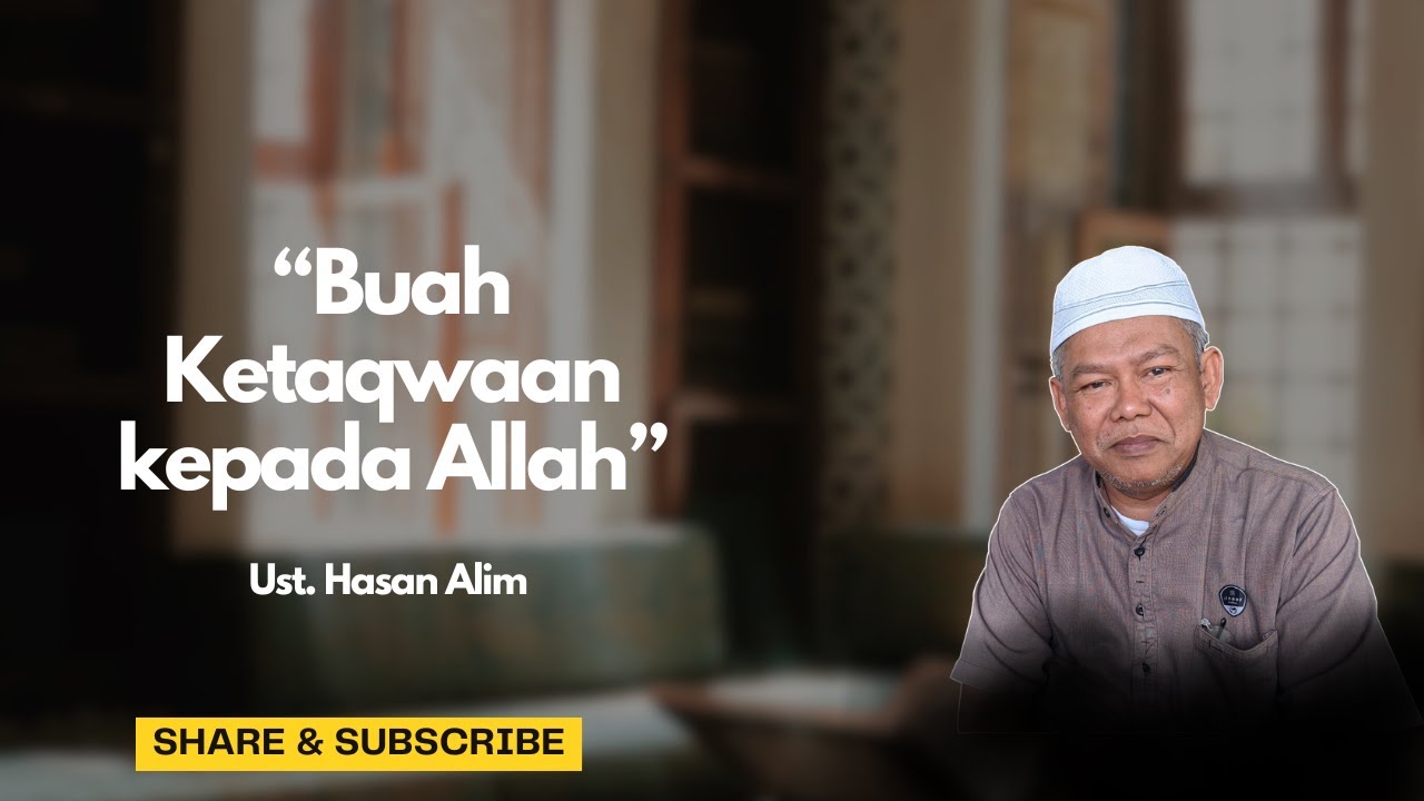 Buah Ketaqwaan kepada Allah - Ust. Hasan Alim - YouTube