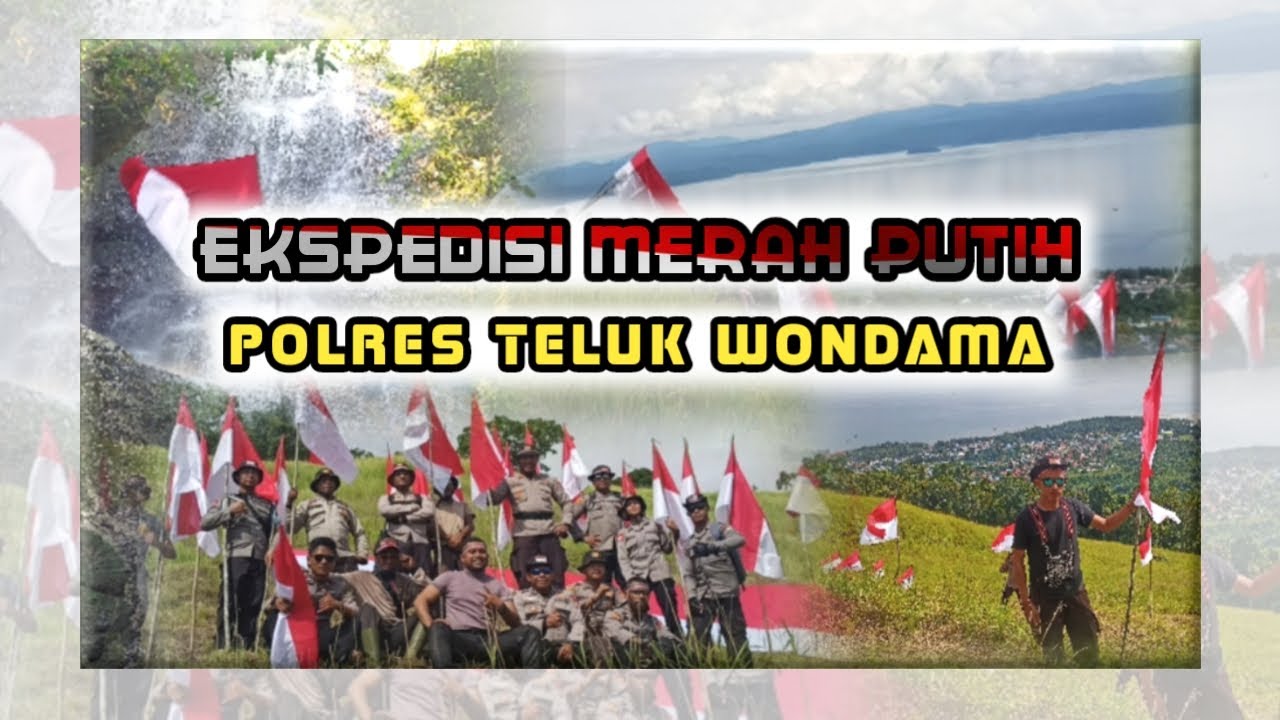 Ekspedisi Merah Putih || Polres Teluk Wondama - YouTube