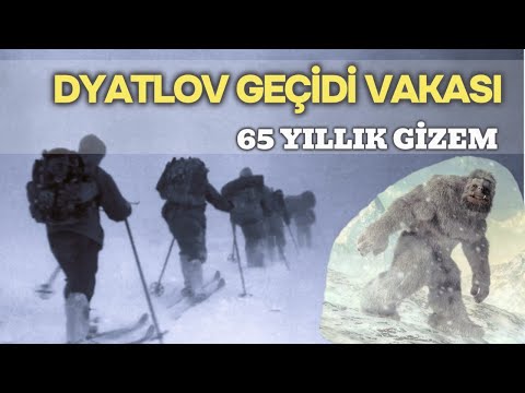 9 KİŞİNİN HAYATINI KAYBETİĞİ SIR: DYATLOV GEÇİDİNDE NELER OLDU?