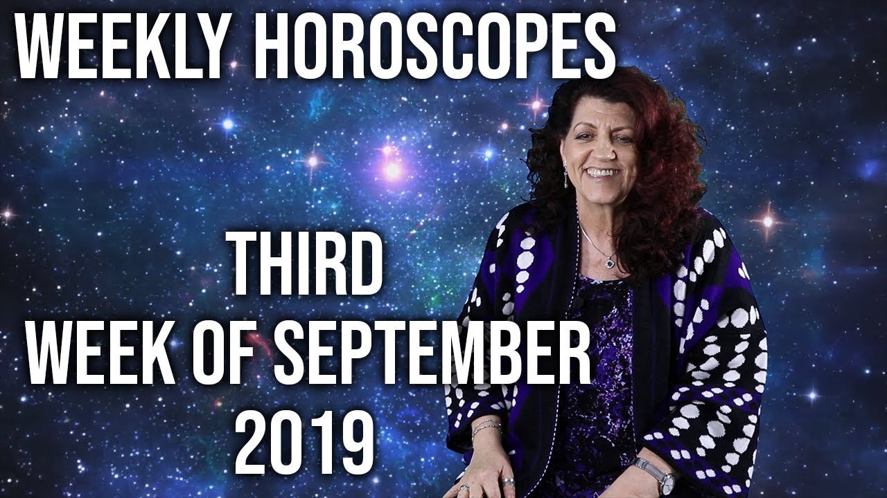 Third week of September 2019 - Weekly Horoscopes - YouTube