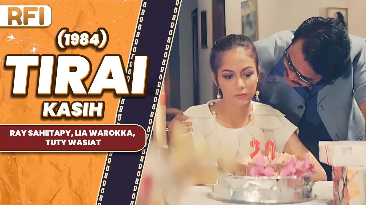 TIRAI KASIH (1984) FULL MOVIE HD - RAY SAHETAPY, LIA WAROKKA, TUTY ...