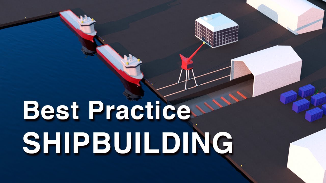 Best Practice Shipbuilding - YouTube