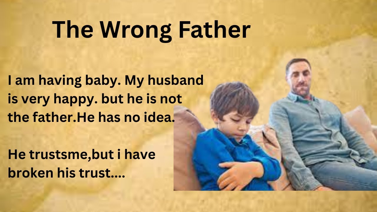 The Wrong Father|| Motivational Story || Graded Reader || Improve Your ...