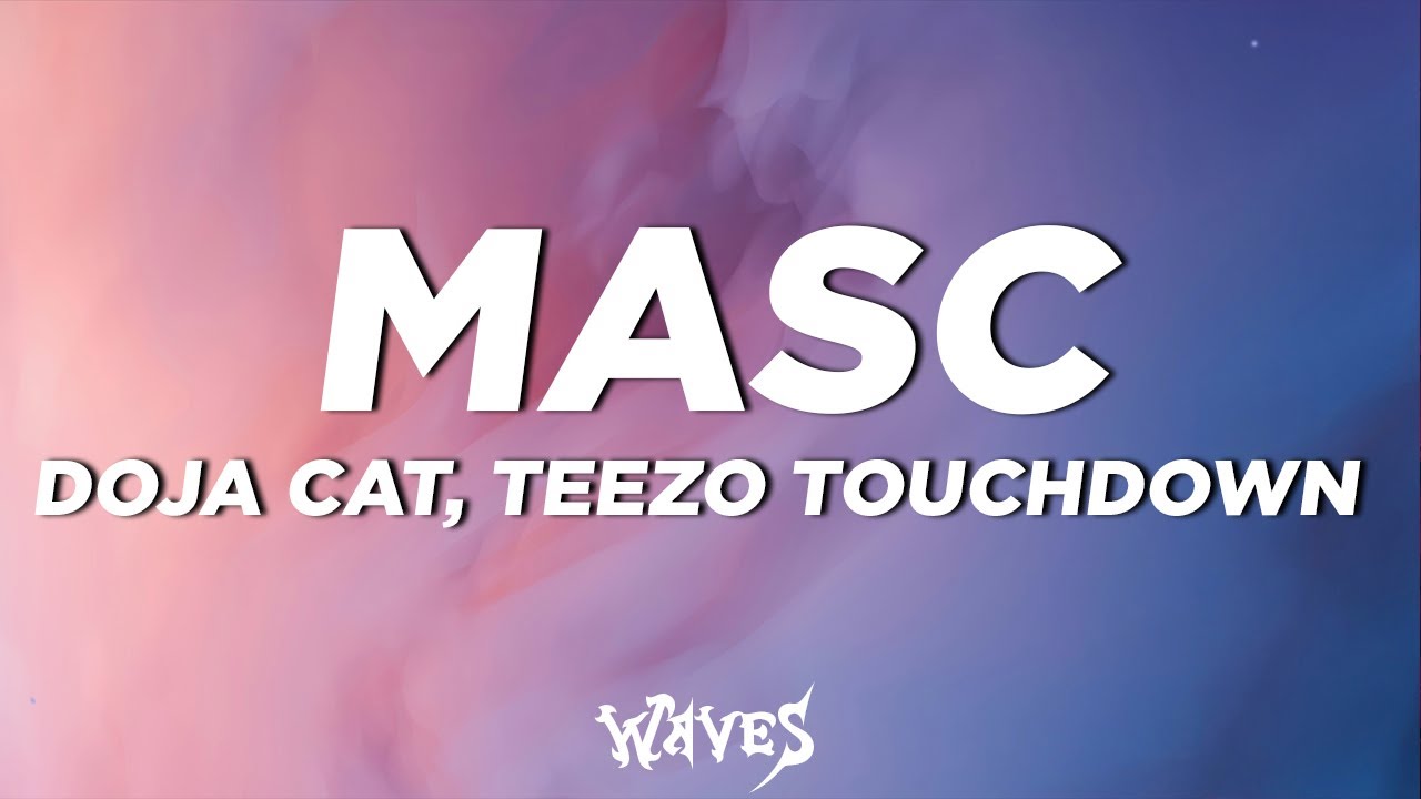 Doja Cat - MASC ft. Teezo Touchdown (Lyrics) - YouTube