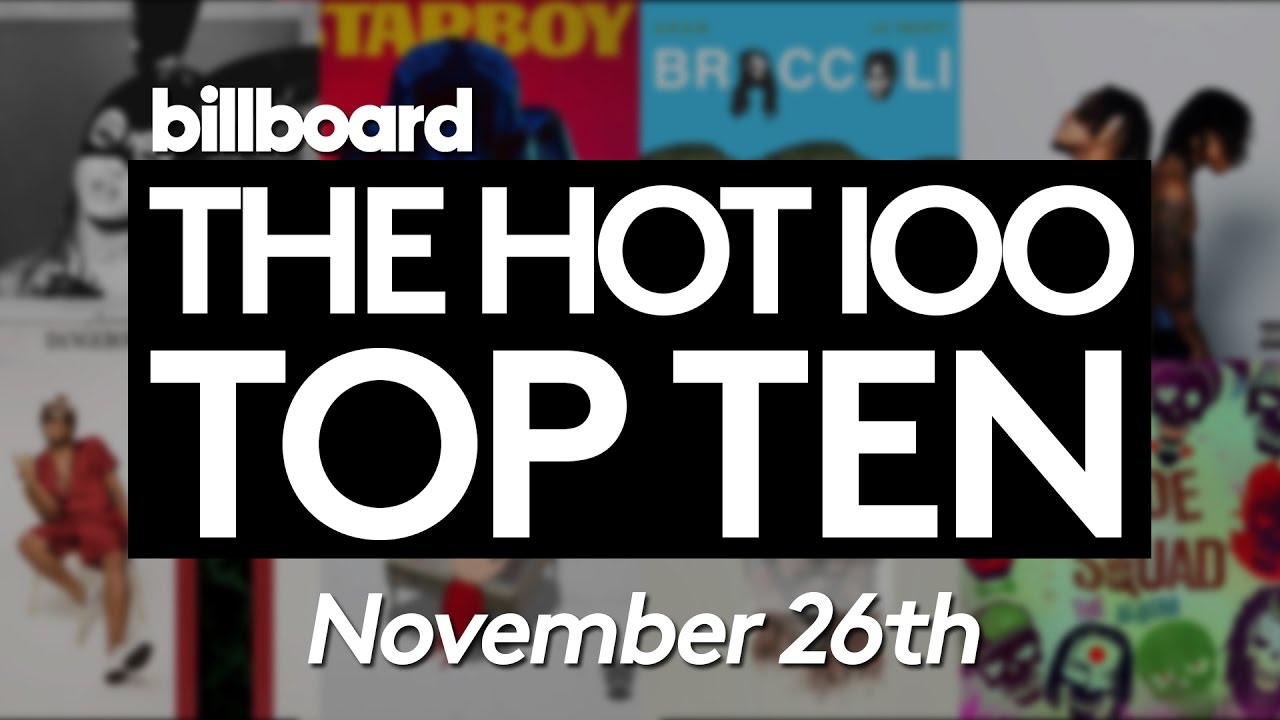 Early Release! Billboard Hot 100 Top 10 November 26th 2016 Countdown ...