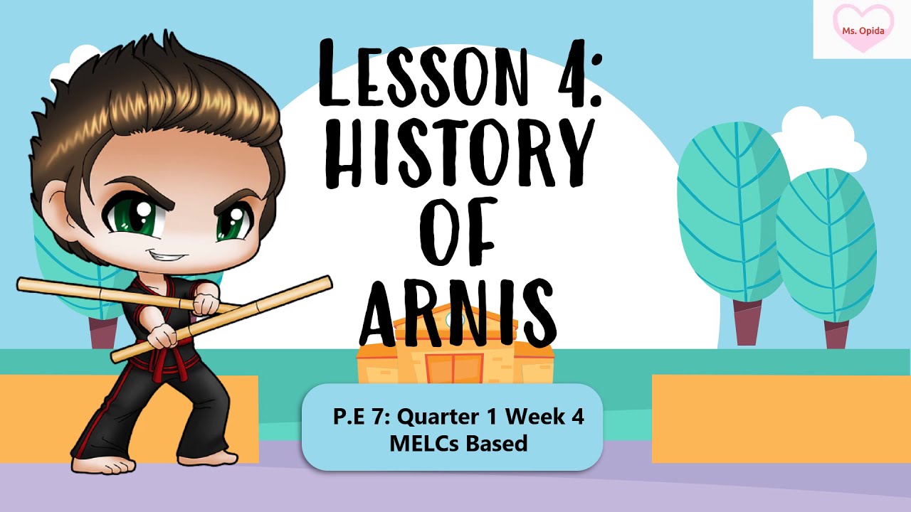 P.E 7 QUARTER 1 - LESSON 4: HISTORY OF ARNIS - YouTube