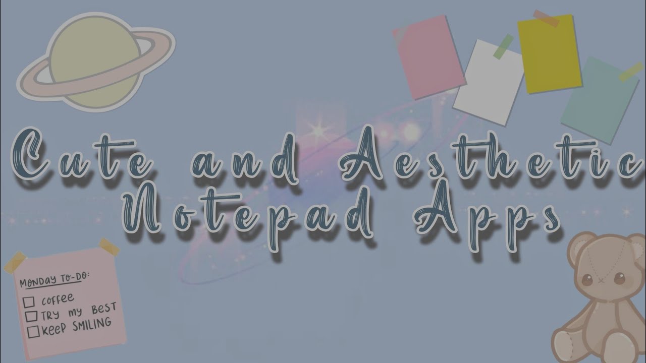 Cute and Aesthetic Notepad Apps|Lishatuts° - YouTube