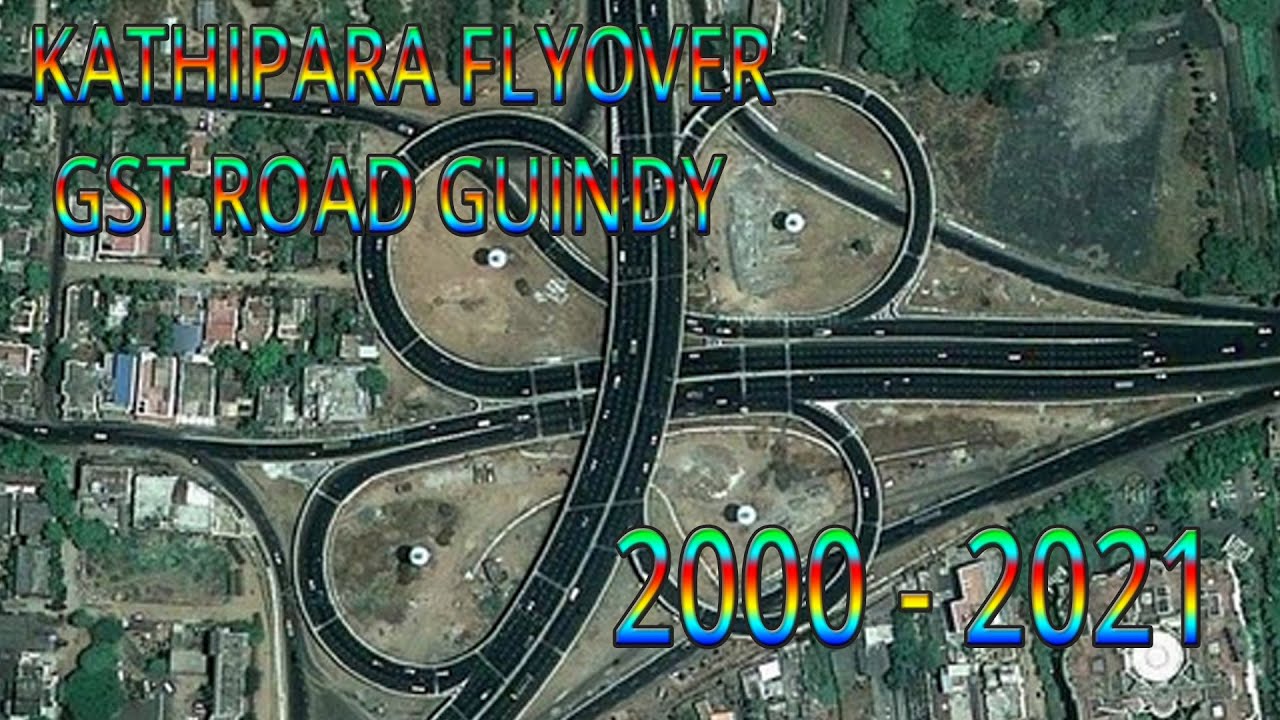 Kathipara Flyover Bridge | 2000 To 2021 | Drone View - YouTube