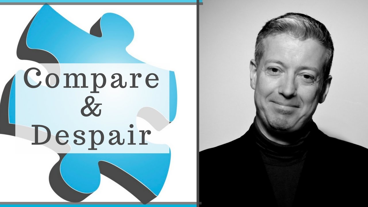 Compare and Despair - YouTube