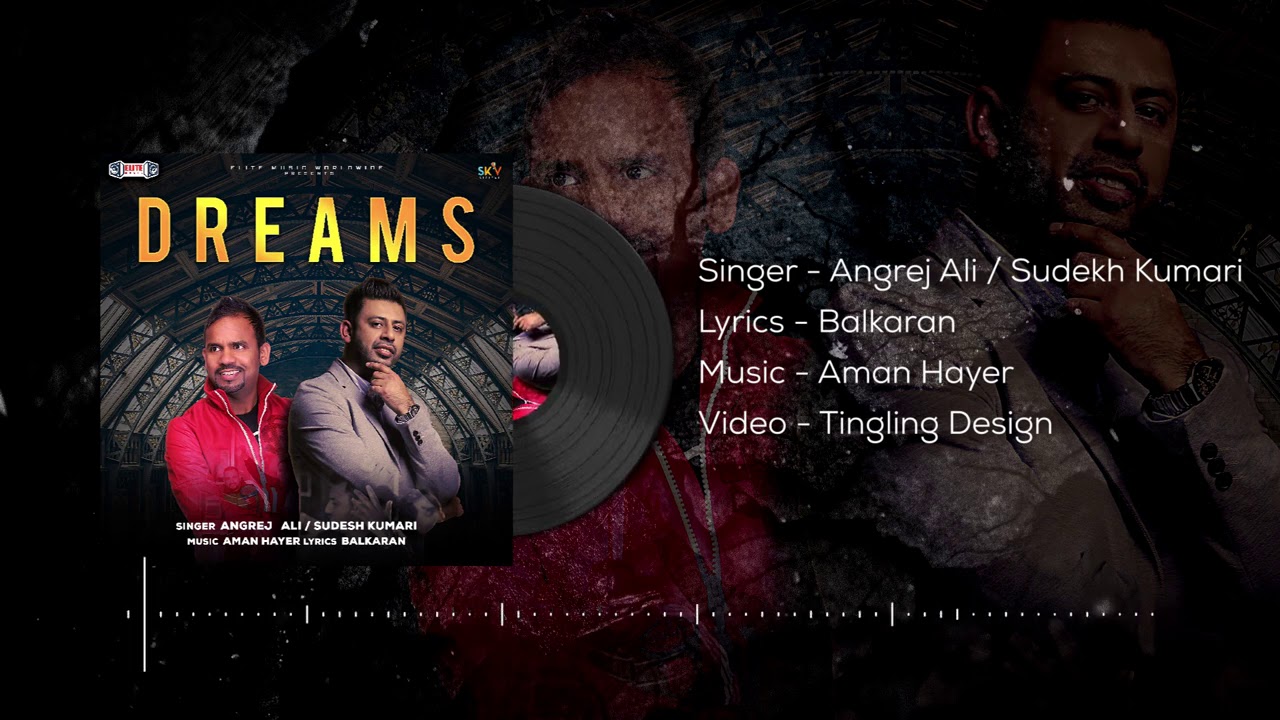 Dreams | Angrej Ali feat Sudesh Kumari | Aman Hayer | Punjabi Songs ...