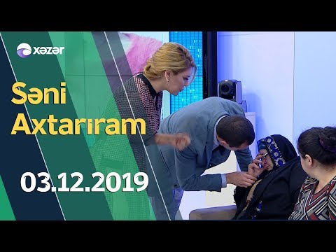 Səni Axtarıram  03.12.2019