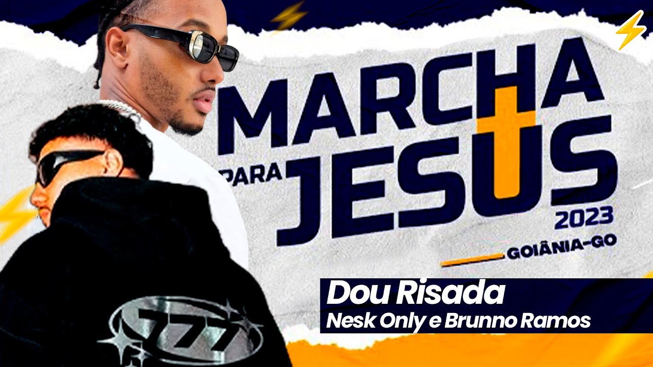 Nesk Only e Brunno Ramos | Dou Risada [Marcha Para Jesus - Goiânia] - YouTube