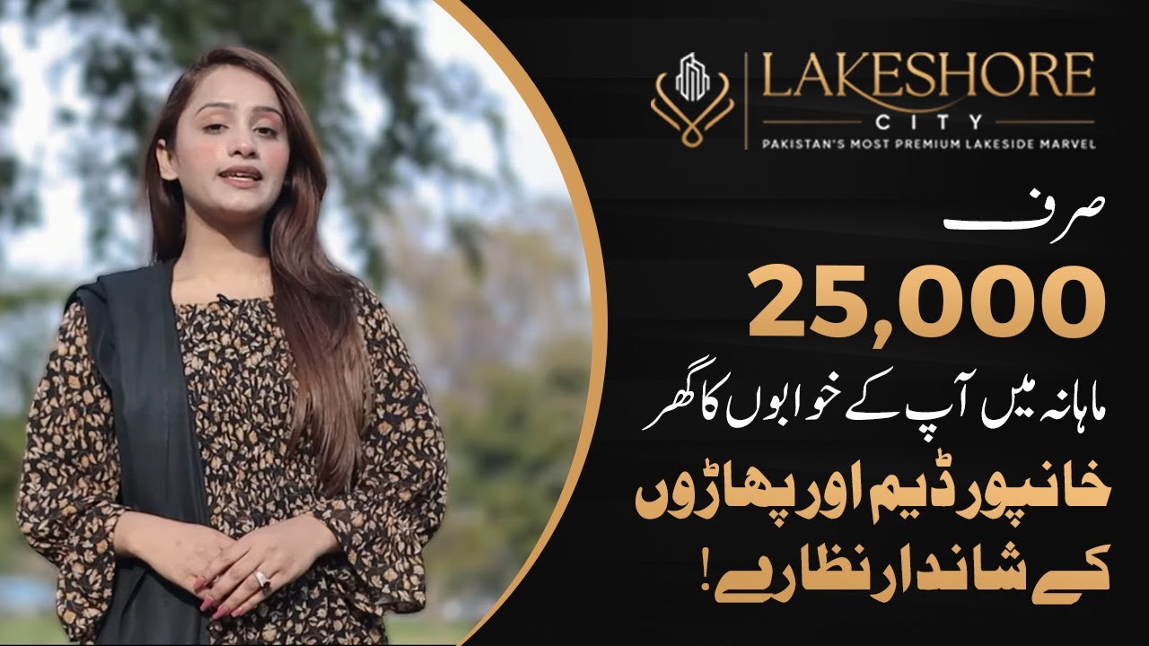 Lakeshore City Islamabad | Your Dream Home Near Khanpur Dam with ...