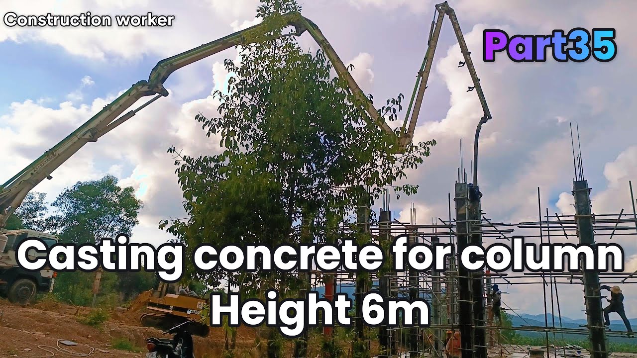 Casting Concrete for column height 6m Ep35 #design #home #house #work # ...