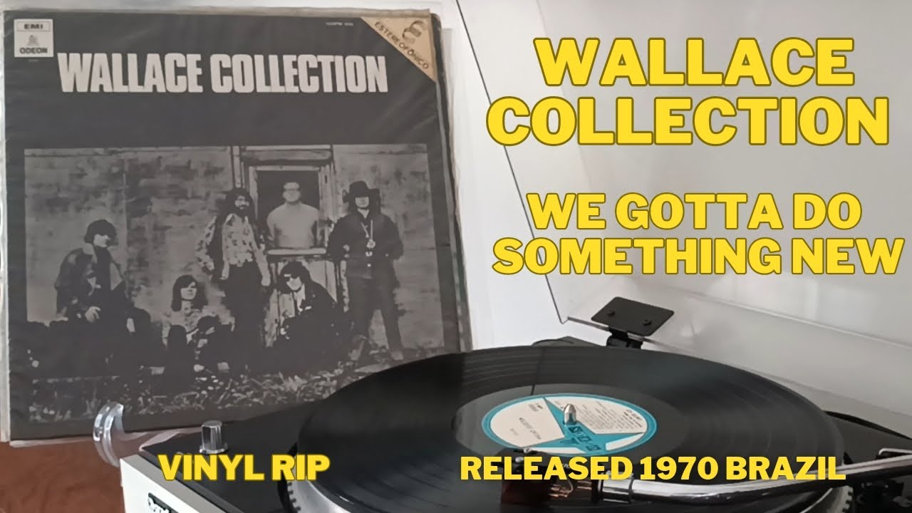 We Gotta Do Something New - Wallace Collection - VINYL RIP - Released ...