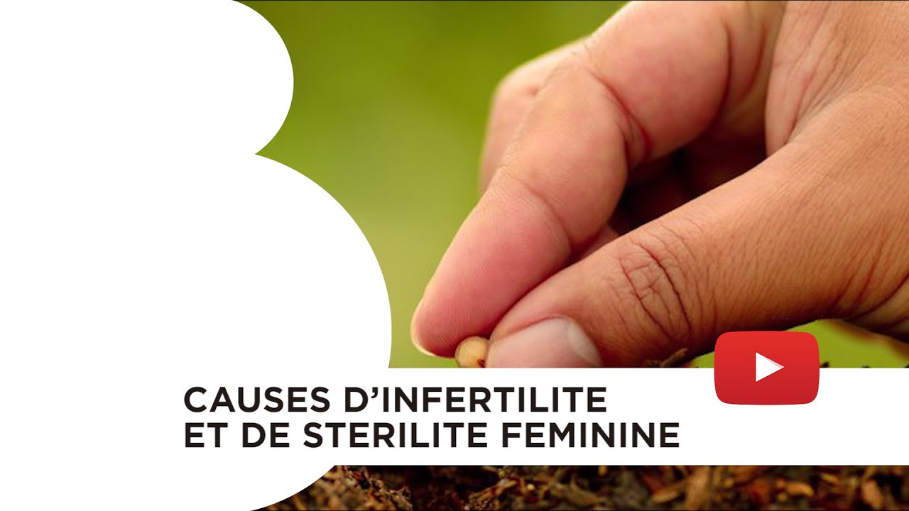 Causes d’infertilité et de stérilité féminine - YouTube