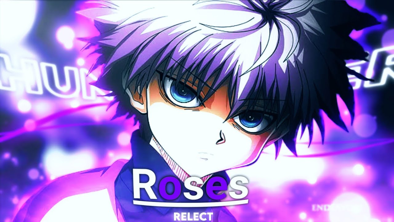 Roses - HxH (@Visperv Remake) [Edit/AMV]! - YouTube