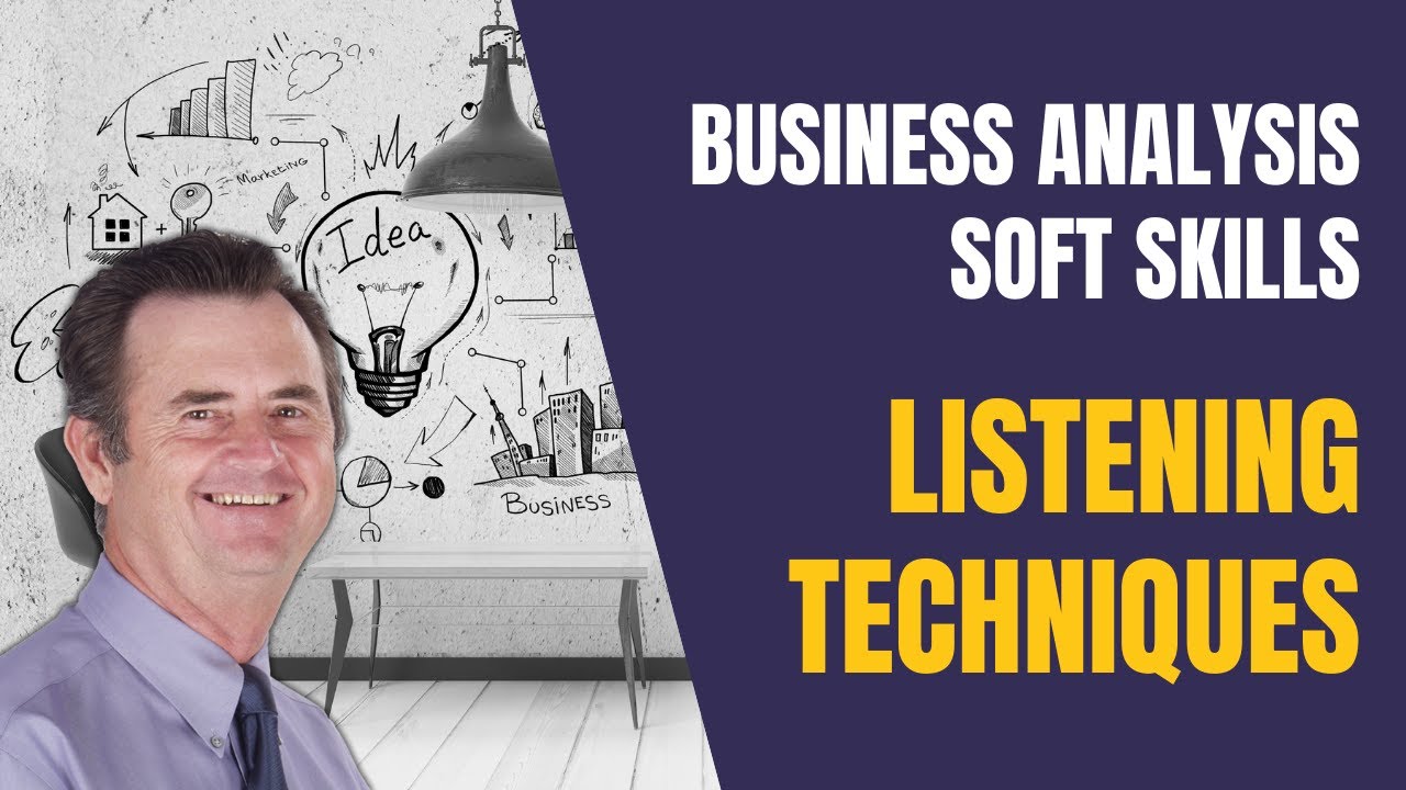 Business Analysis Soft Skills: Active Listening Techniques ...
