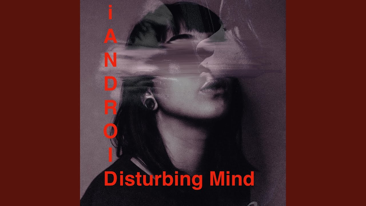 Disturbing Mind - YouTube