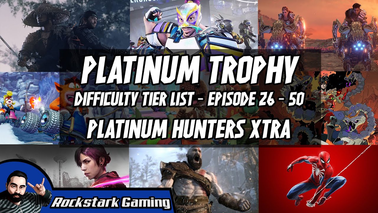 Platinum Trophy Difficulty Tier List (Episode 26 - 50) | PLATINUM ...