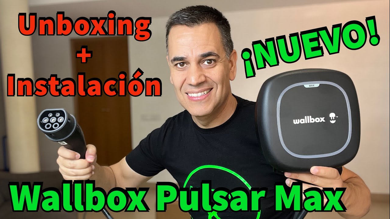 ¡NUEVO WALLBOX PULSAR MAX! UNBOXING CARGADOR COCHE ELÉCTRICO CÓMO ...