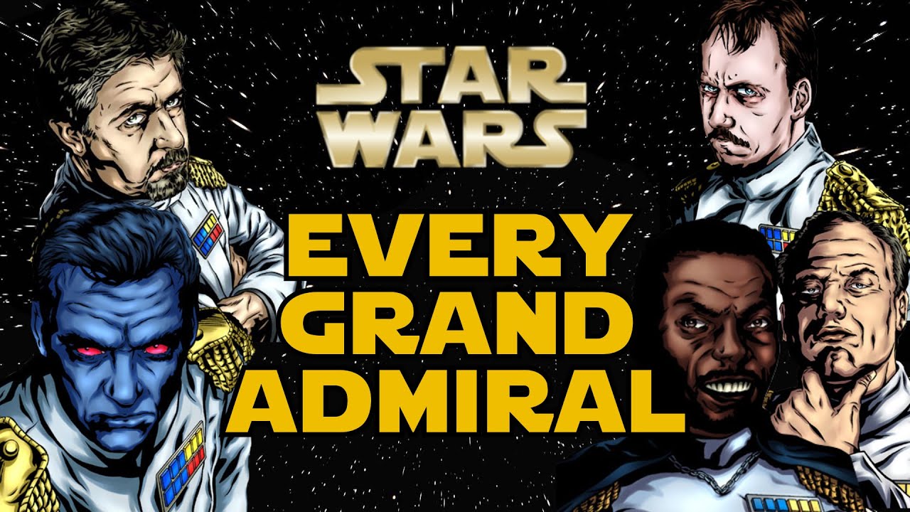 Every Grand Admiral in the Galactic Empire (Legends) - Star Wars ...
