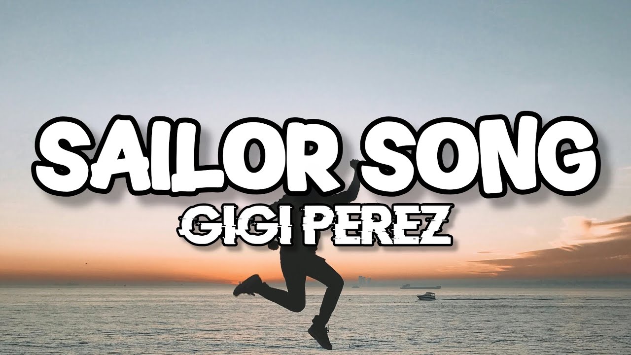 Gigi Perez - Sailor Song (Lyrics) - YouTube