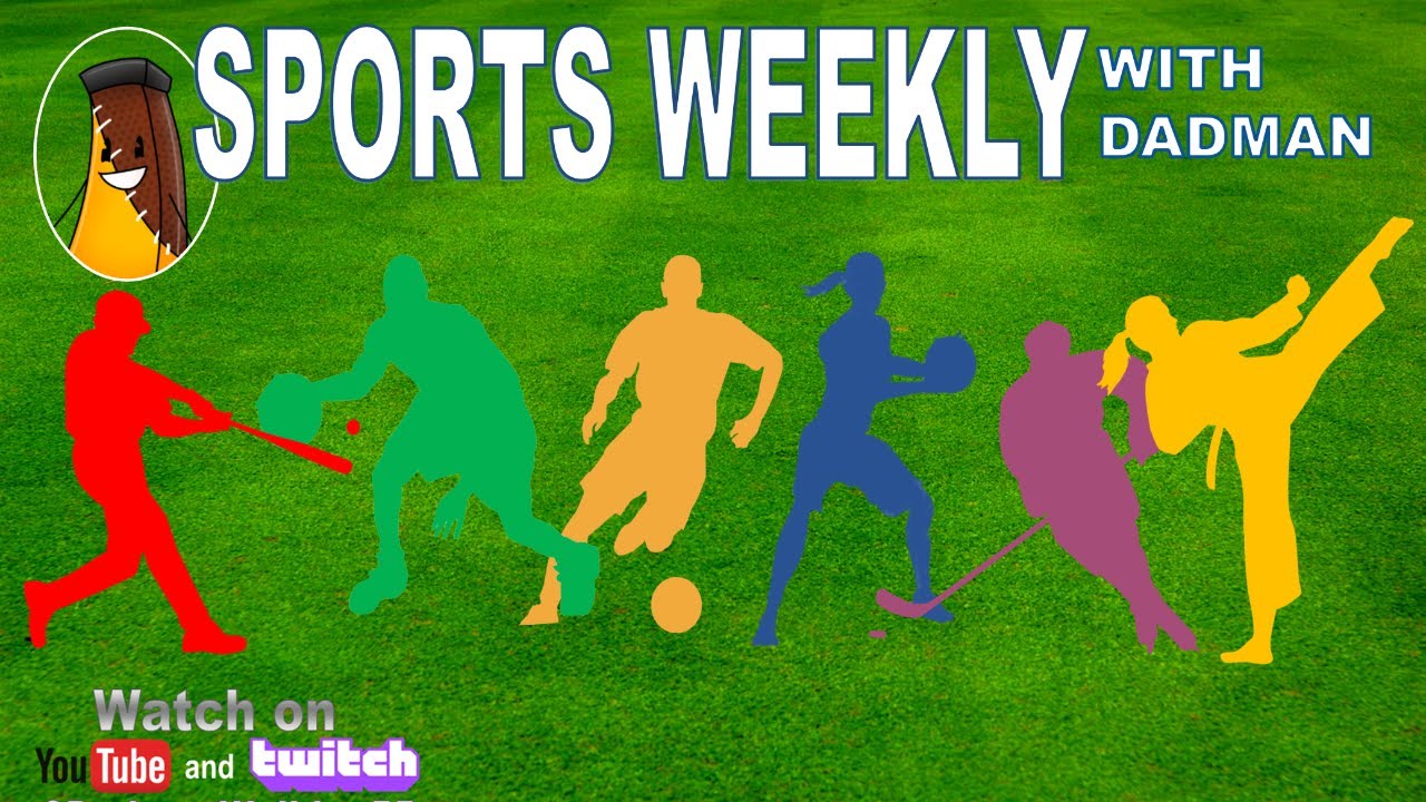 Sports Weekly with Dadman - YouTube