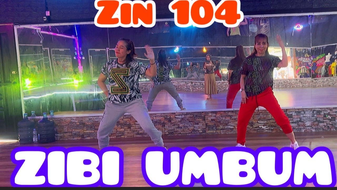 ZIBI UMBUM / ZUMBA Zin 104 #chenciarif - YouTube