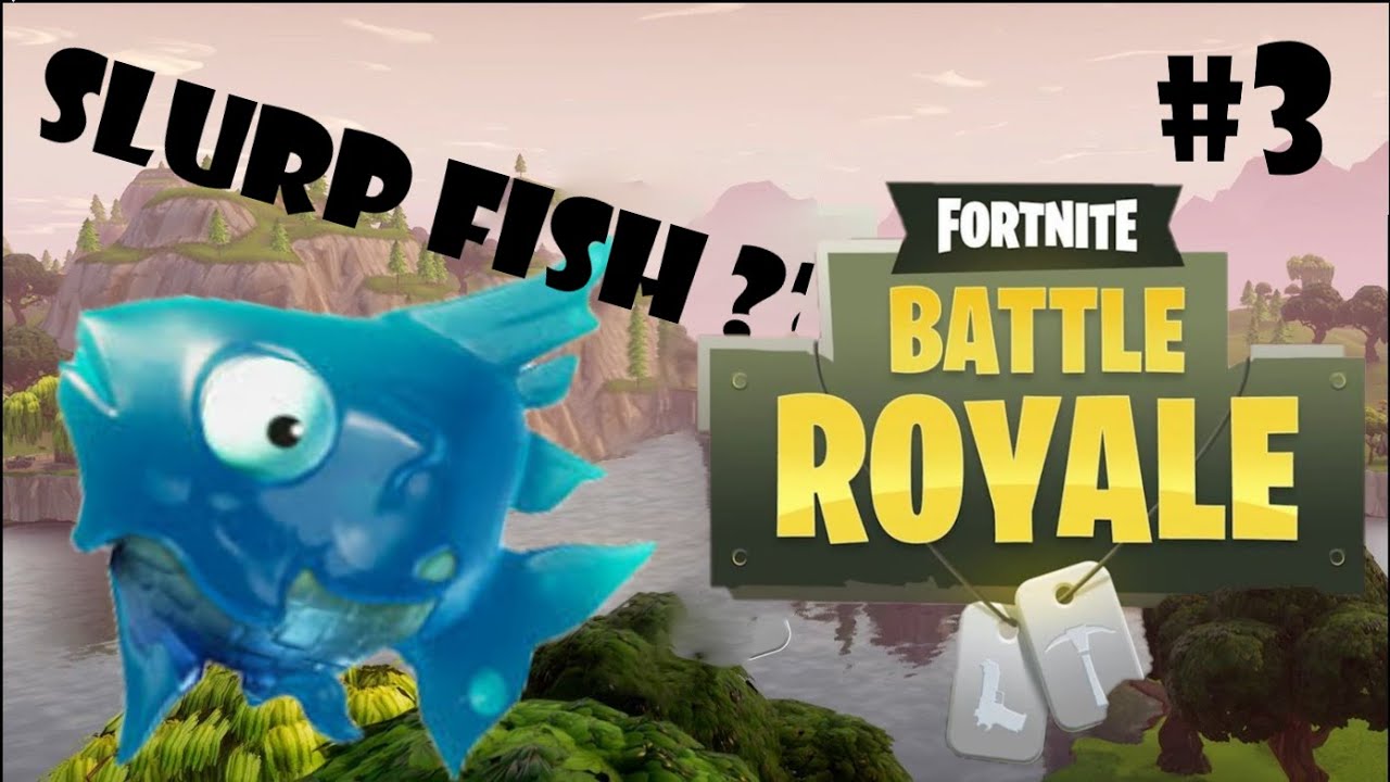 I got a slurp fish ! fortnite battle royale ep.3 - YouTube