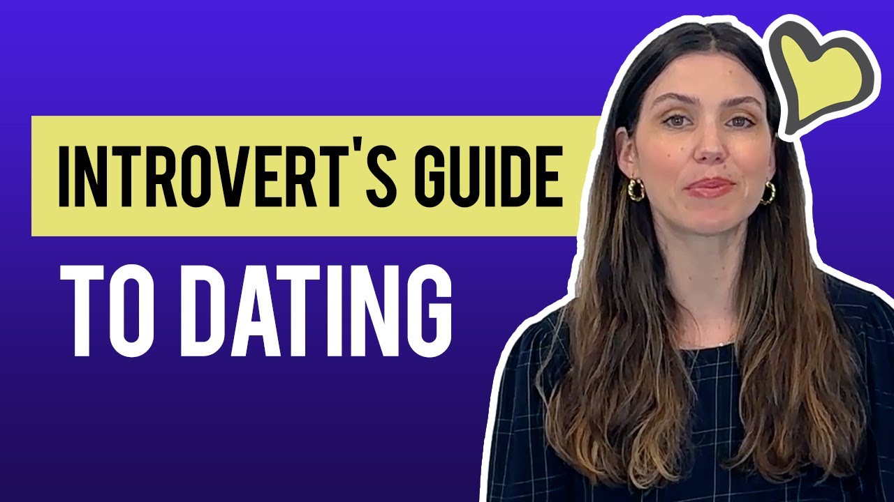 An Introvert's Guide to Dating Successfully - YouTube