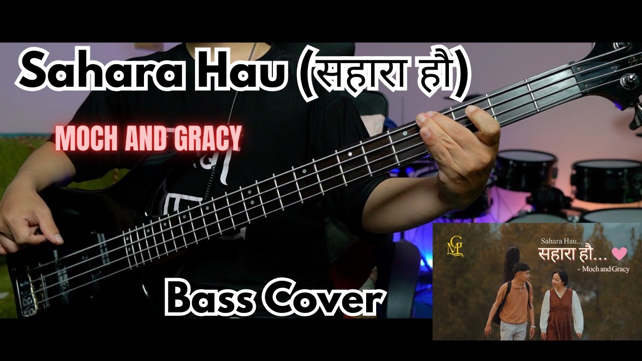 Moch and Gracy - Sahara Hau (सहारा हौ) Bass Cover | Christian Bass Nepal - YouTube