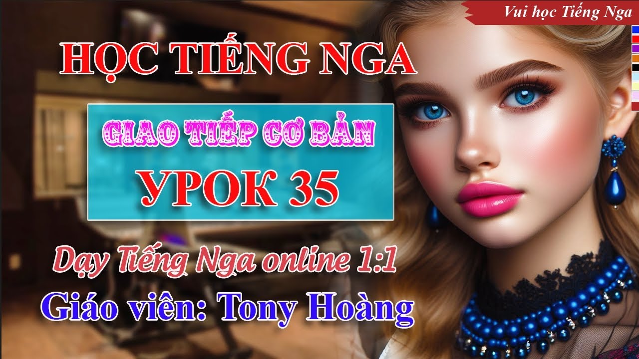 Bài 35: Học thi lấy chứng chỉ Tiếng Nga (MH92) | Thầy Hoàng dạy Tiếng Nga online 1:1 - YouTube