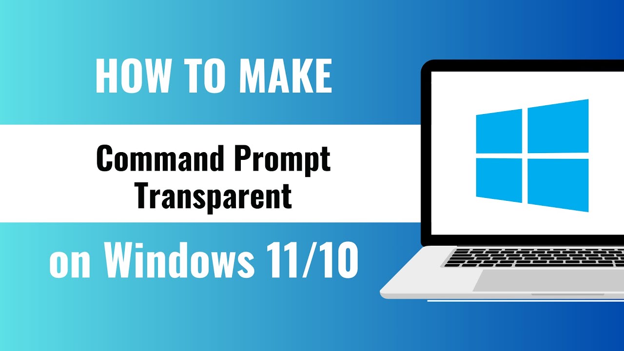 how to make command prompt transparent in windows 10 - YouTube