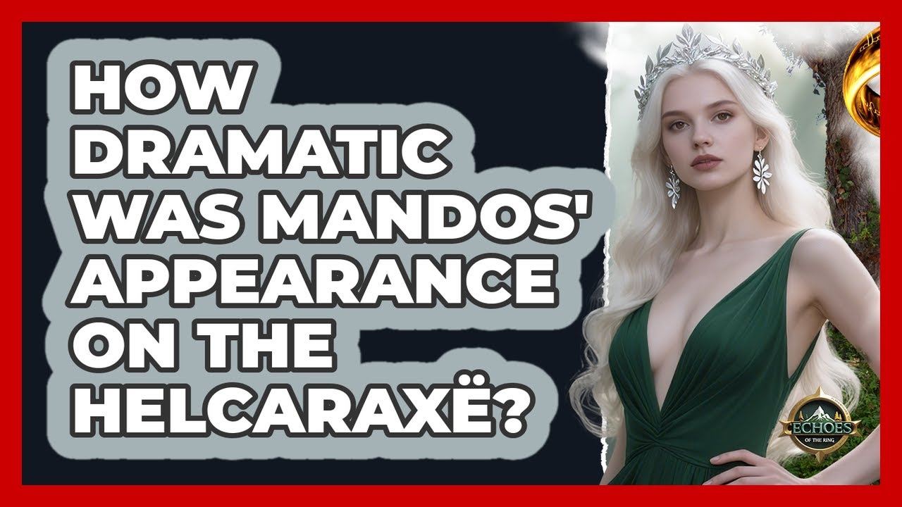 How Dramatic Was Mandos' Appearance On The Helcaraxë? - Echoes Of The ...