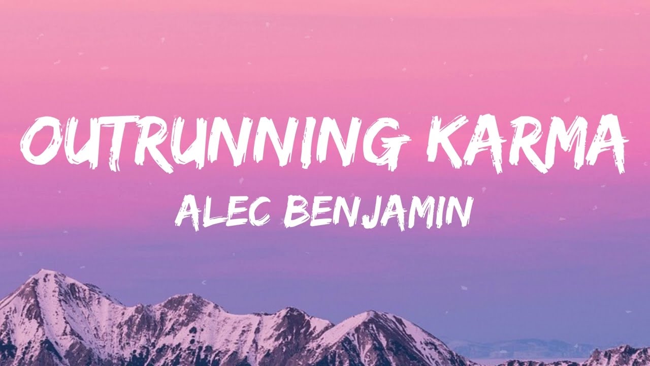 Alec Benjamin – Outrunning Karma (Lyrics) - YouTube