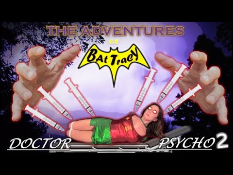 The Adventures of BatTracy: Doctor Psycho 2 (Fan-Edit)