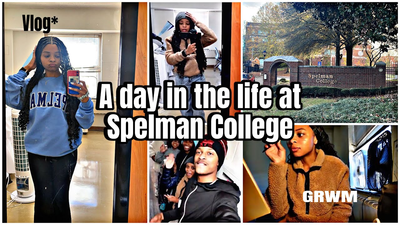 A day in the life at Spelman College| GRWM, Chit-Chat, +Vlog!! - YouTube