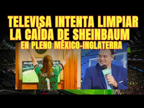 El servilismo de Televisa no tiene límite: quiere limpiar la caída de Sheinbaum en México-Inglaterra
