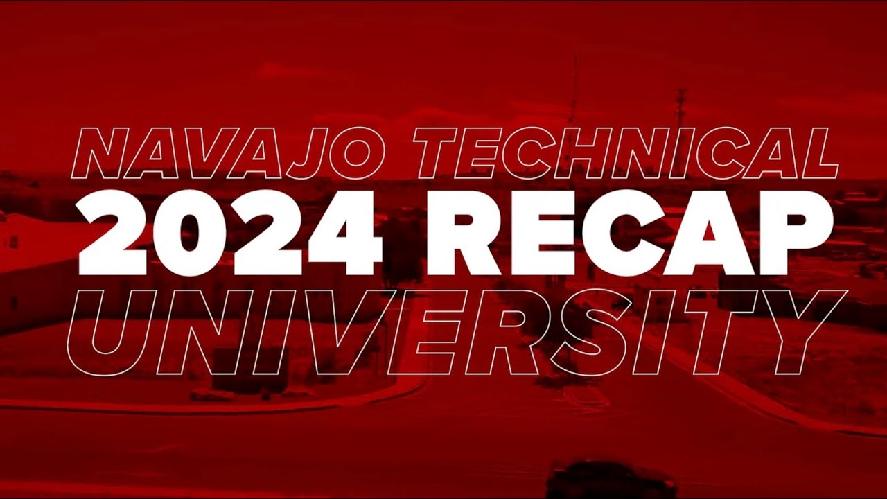 Navajo Technical University 2024 Year Recap - YouTube