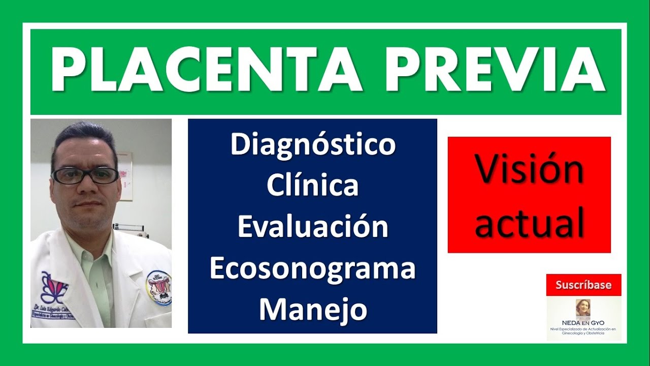 PLACENTA PREVIA. ¡Visión Actual!. Diagnóstico y Manejo.(ALTO RIESGO ...