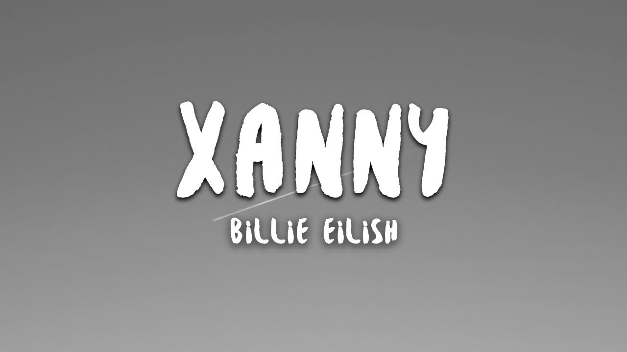 Billie Eilish-Xanny Official Lyric - YouTube