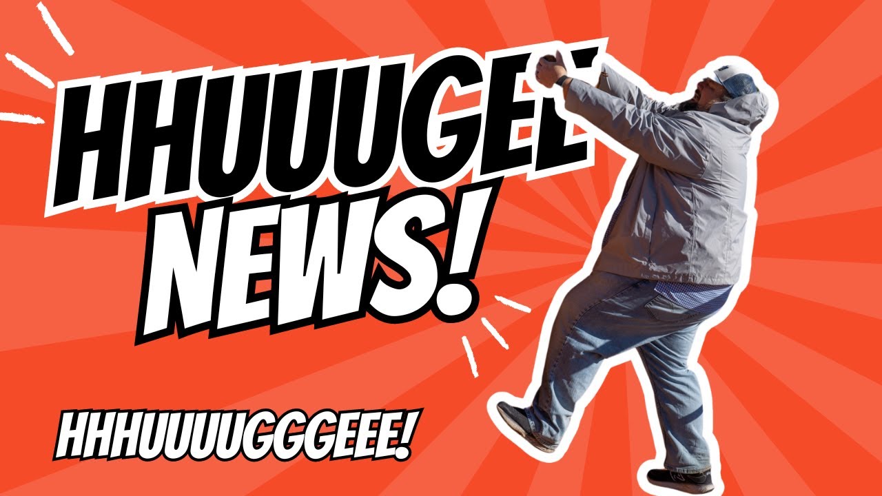 Huge News! The Biggest News Ever! No other News is as big as this News ...