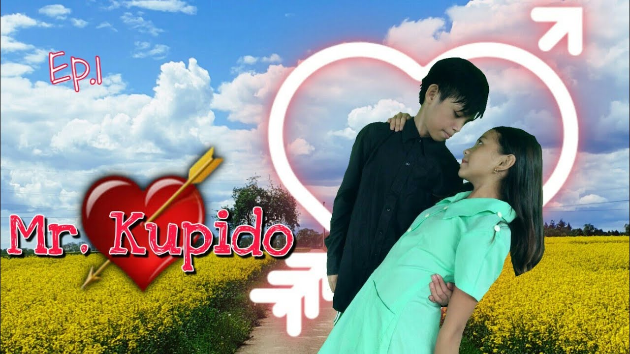 MR. KUPIDO LOVE STORY | Episode 1 - YouTube