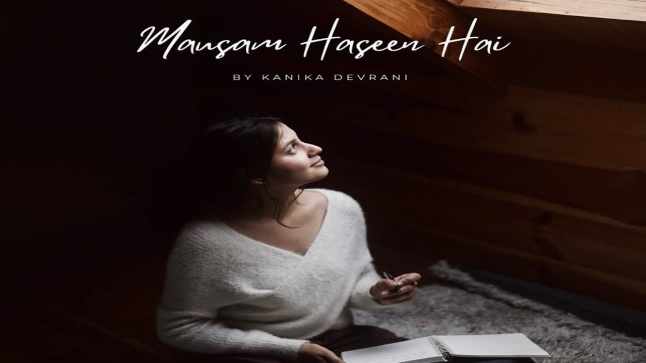 Mausam Haseen Hai Song - Kanika Devrani | Rahul S Khantwal | New Song | Kanika Devrani New Song ...