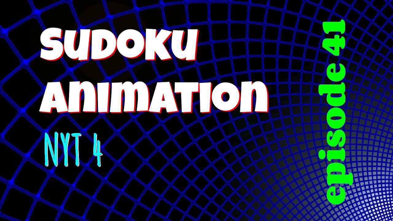 Ep 41 NYT May 18 Sudoku Animation YouTube ep-41-nyt-may-18-sudoku-animation-youtube